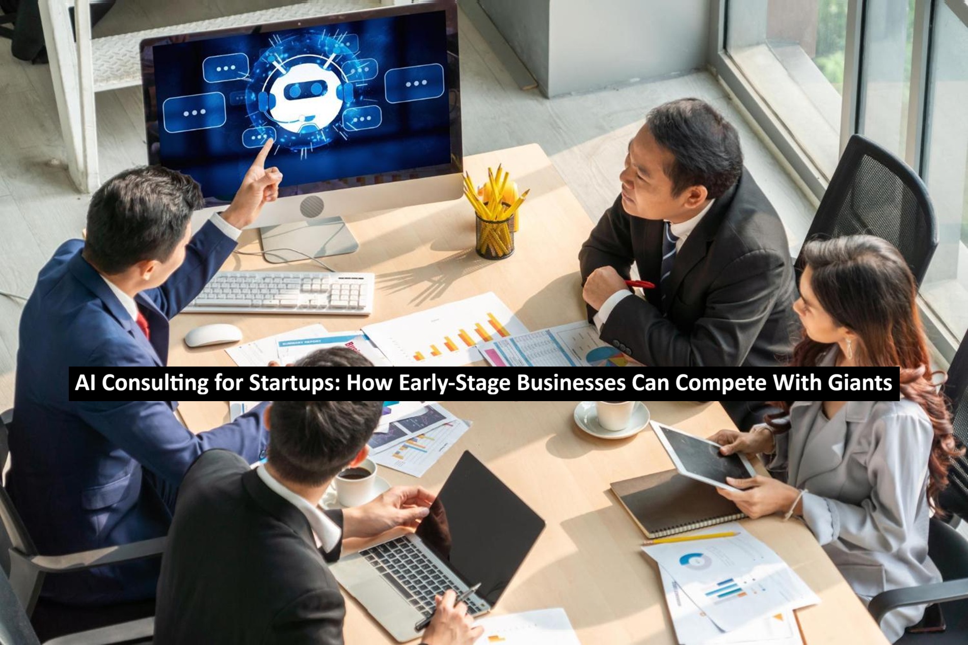 AI Consulting for Startups: How Early-Stage Businesses Can Compete With ...
